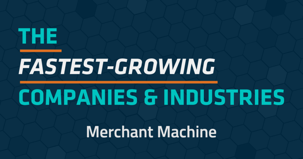 The Fastest Growing Companies & Industries In The US & Europe